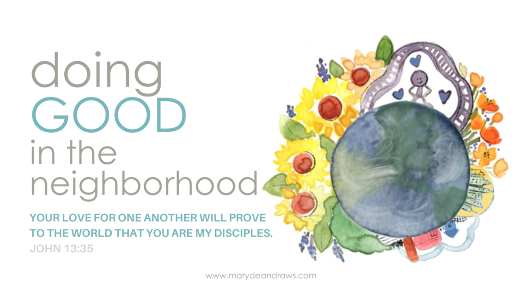 Identifying Jesus’ Disciples, Doing Good in our Neighborhoods + a John ...